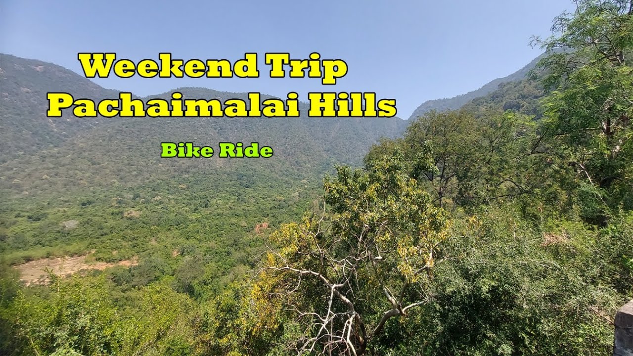 Pachamalai Hills || Explore Pachamalai Weekend Trip || Bike Ride Vlog ...