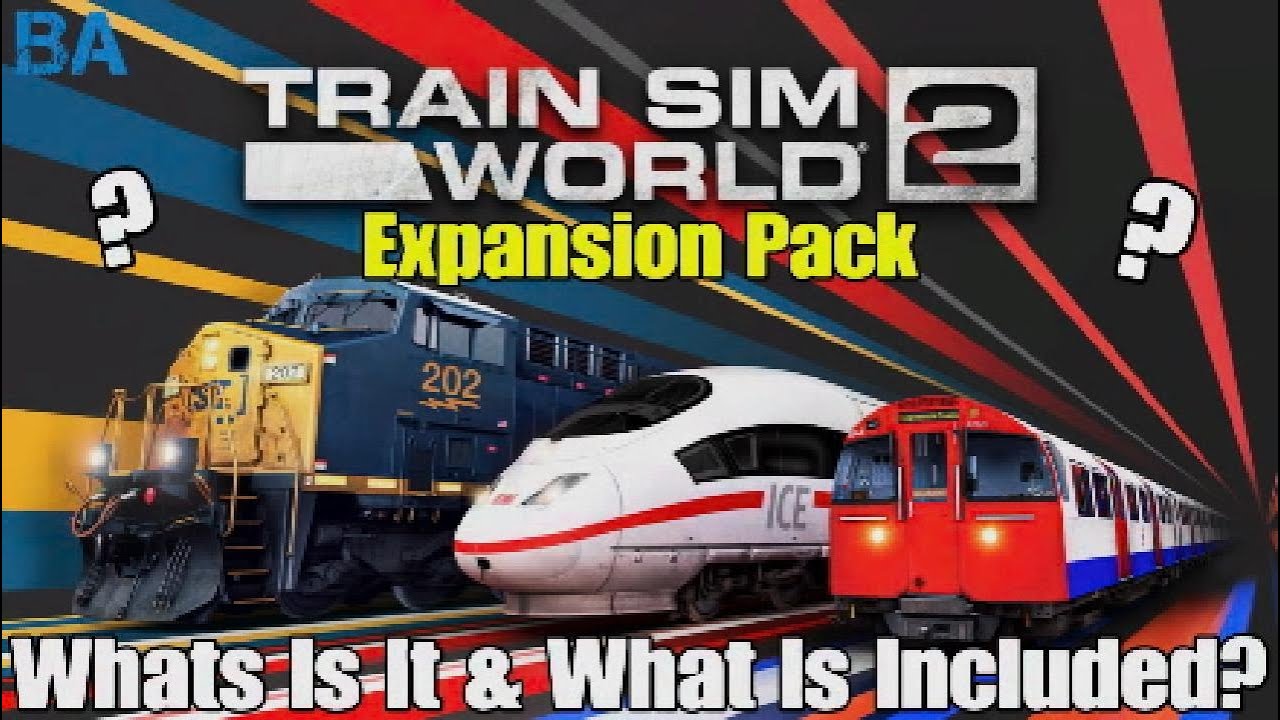 TSW2 Expansion Pack - What Is It & Whats Included?|News|Train Sim World ...