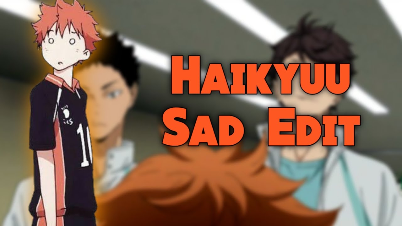 Haikyuu | Anime Sad Edit - YouTube