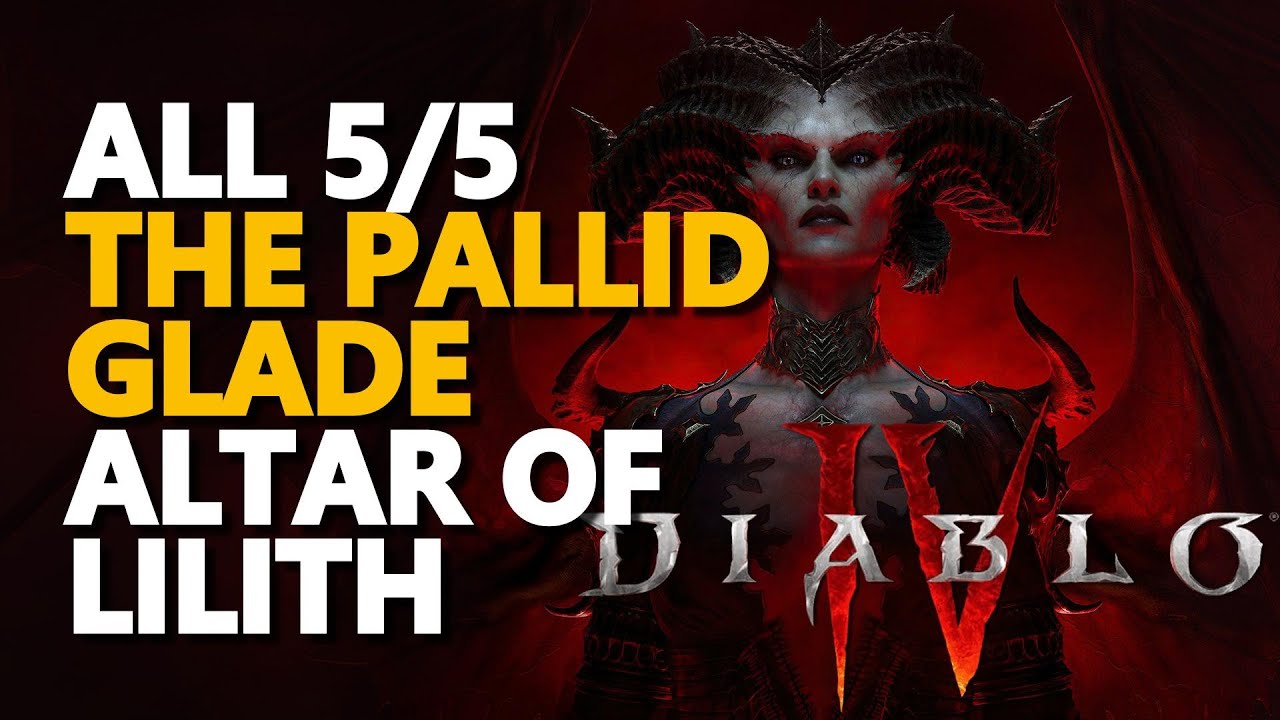 All 5 The Pallid Glade Altar of Lilith Diablo 4 - YouTube