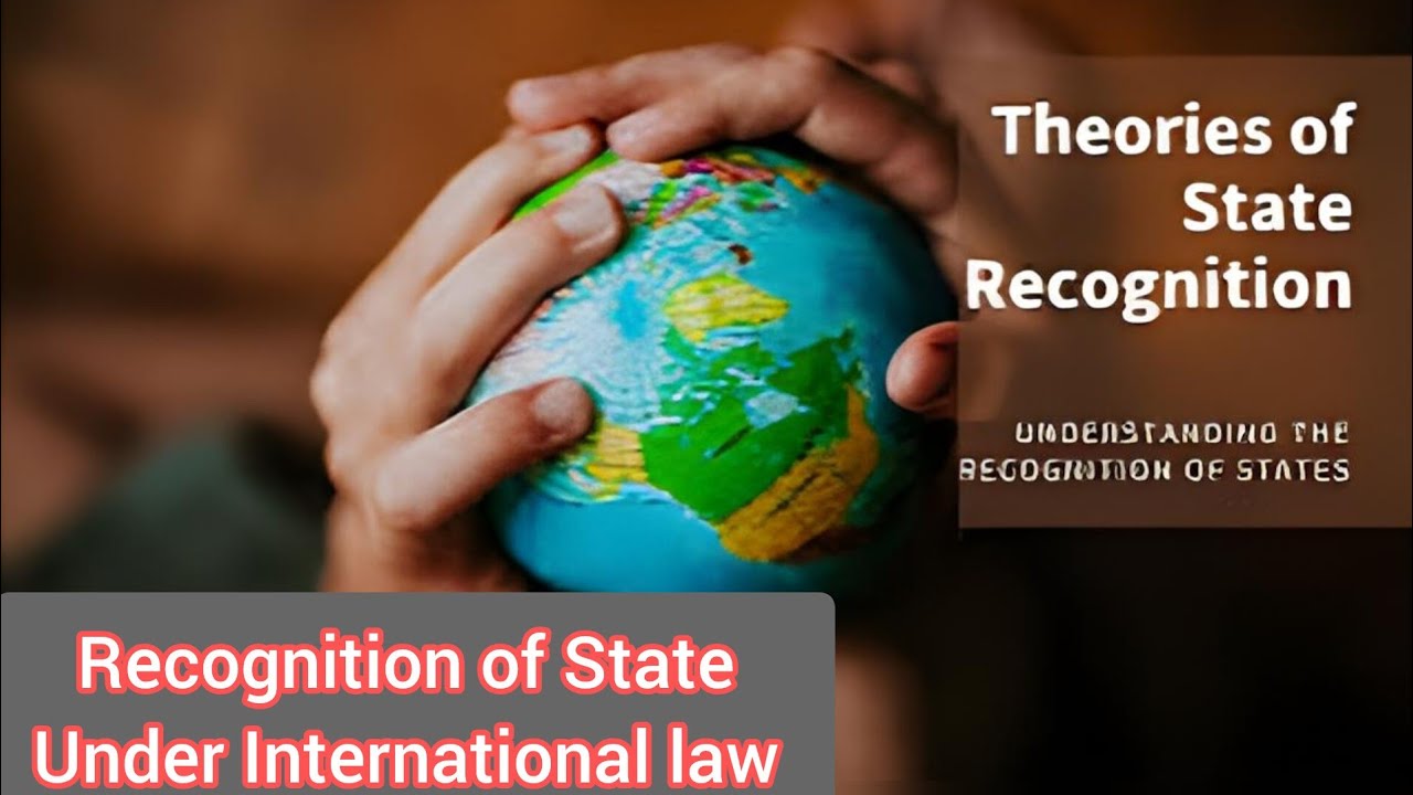 Recognition of State in International law :: Legal Effects | Theories ...