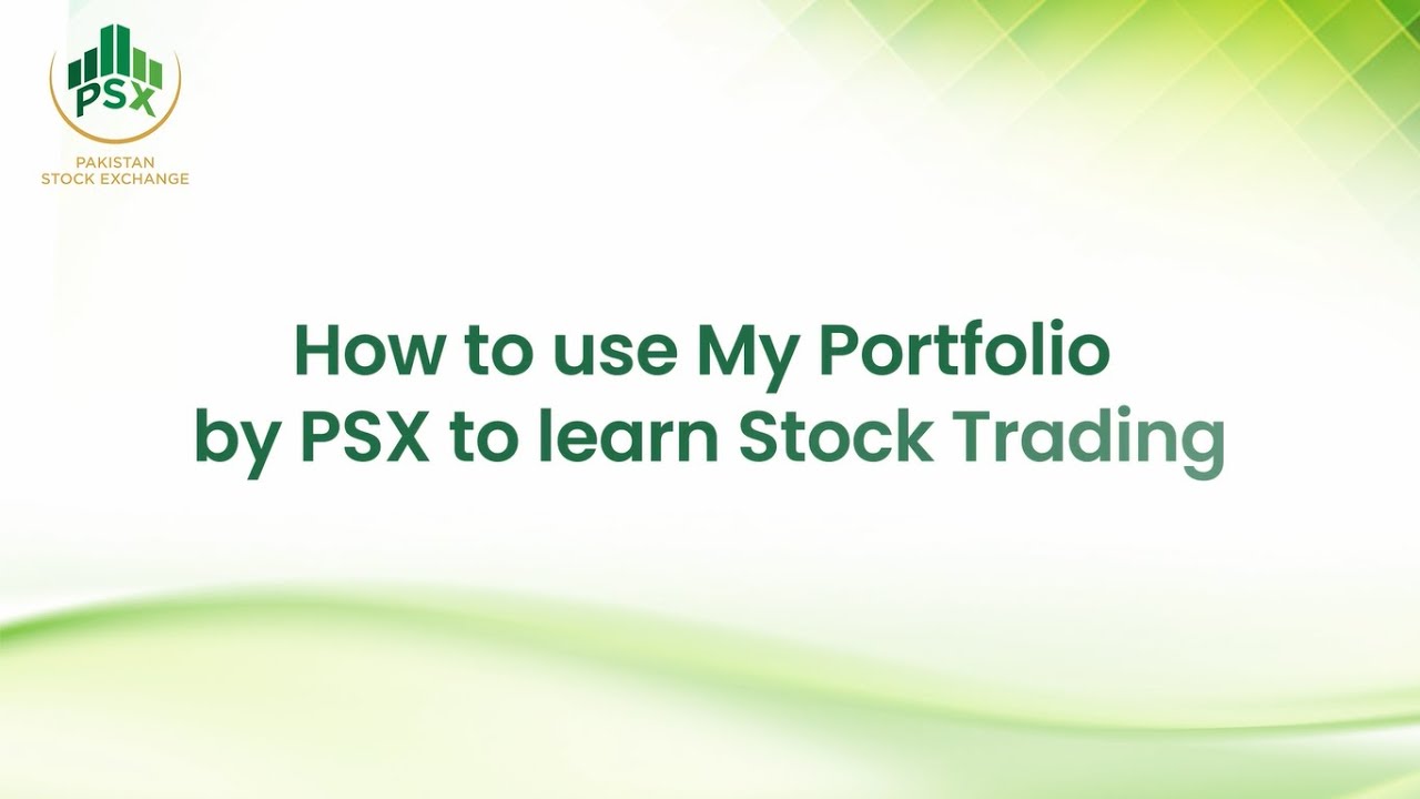 How to use My Portfolio by PSX to learn Stock Trading - YouTube