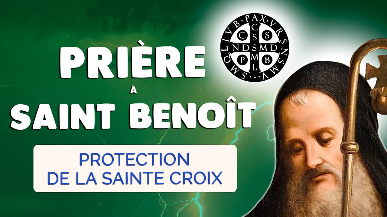 🙏 PRIÈRE à SAINT BENOIT Puissante Protection de la Sainte Croix - YouTube