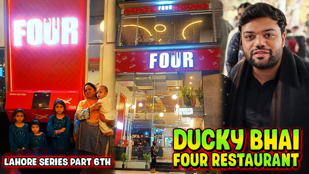 FOUR Restaurant DHA Raya Lahore || Ducky Bhai FOUR Restaurant || Lahore Series Part 6th - YouTube