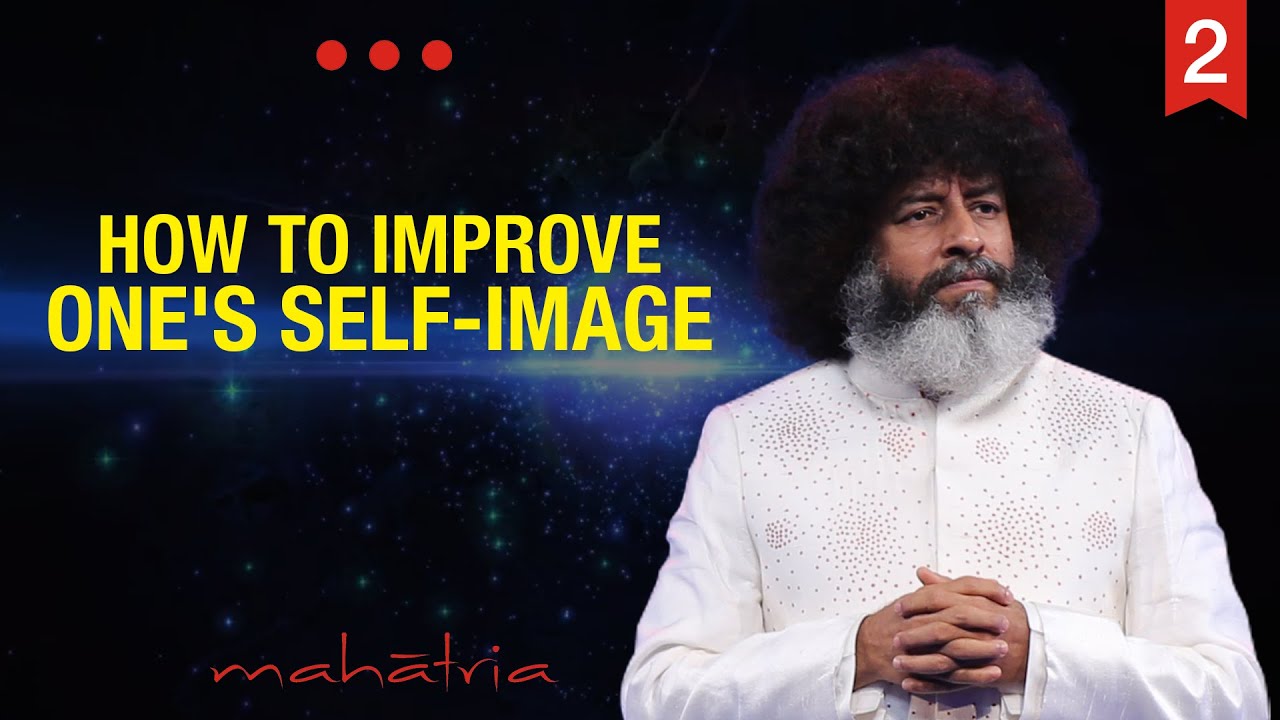 How To Improve One's Self-Image | Mahatria Empowers Women - Part 2 ...