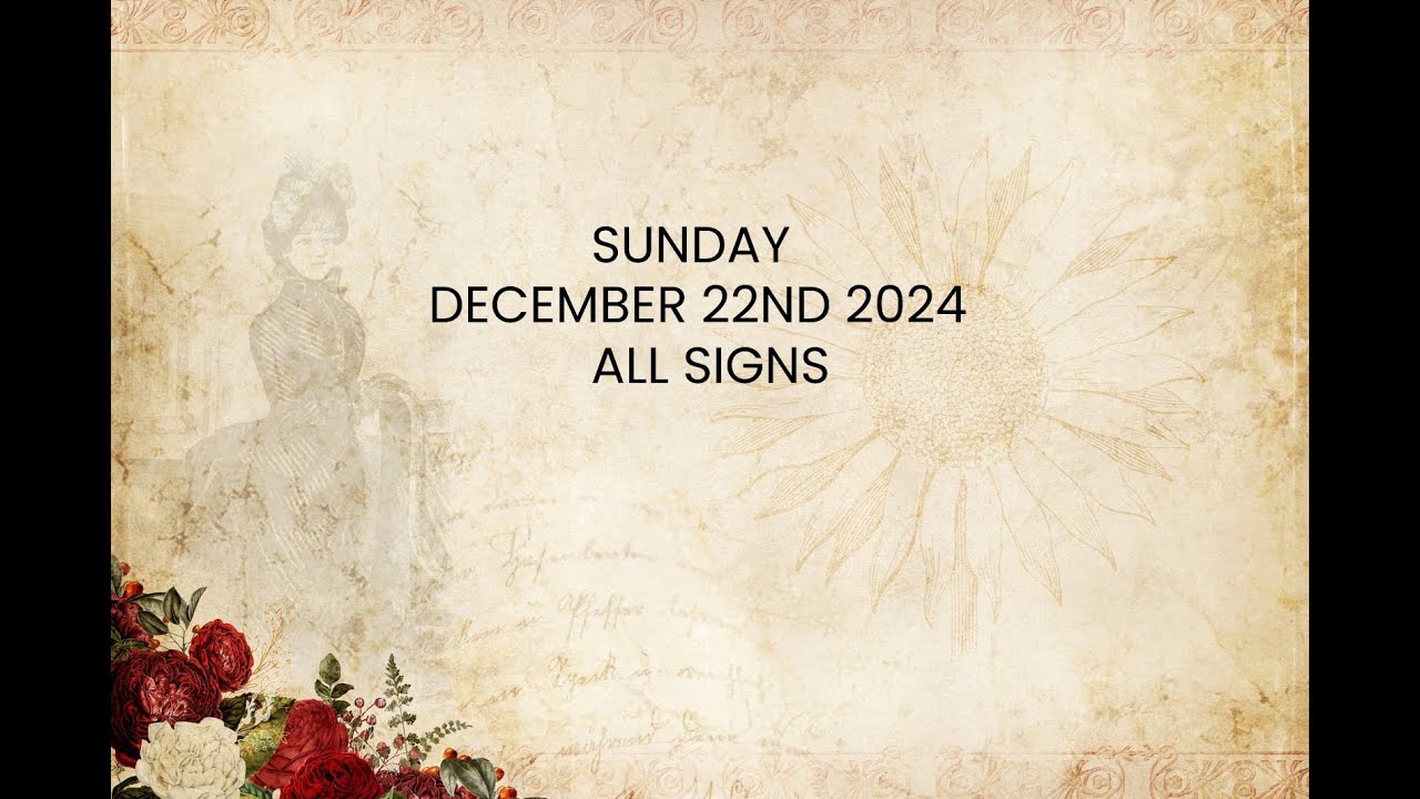 SUNDAY DECEMBER 22ND 2024 | ALL SIGNS | DAILY TAROT READING - YouTube