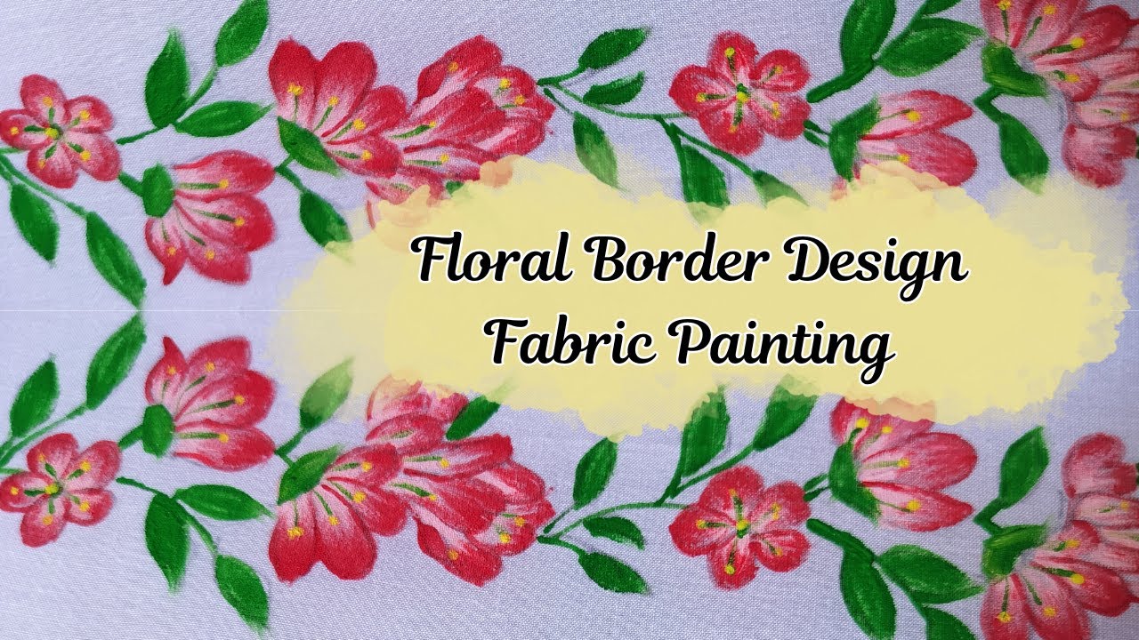 Floral Border Design Fabric Painting - YouTube