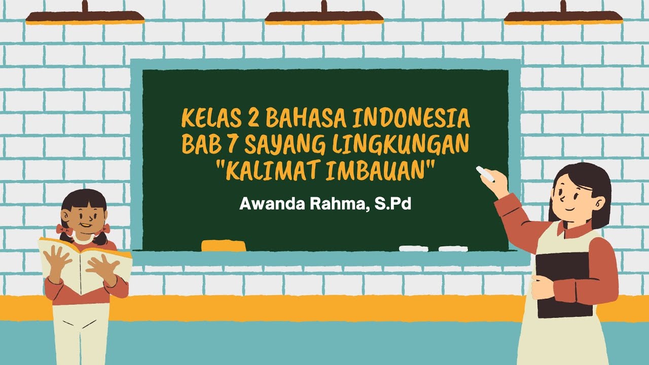 KELAS 2 SEMESTER 2 BAHASA INDONESIA BAB 7 SAYANG LINGKUNGAN "KALIMAT ...
