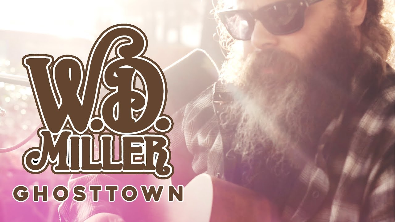 W.D. Miller "Ghosttown" - YouTube