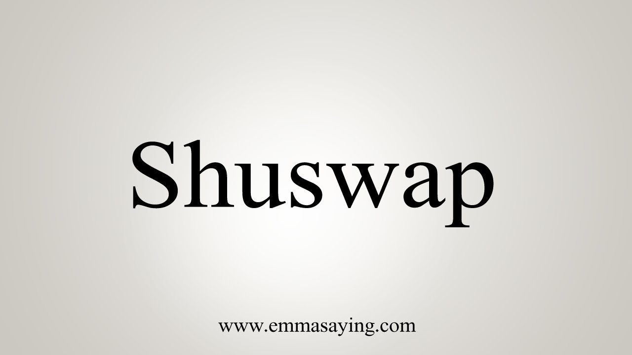 How To Say Shuswap - YouTube