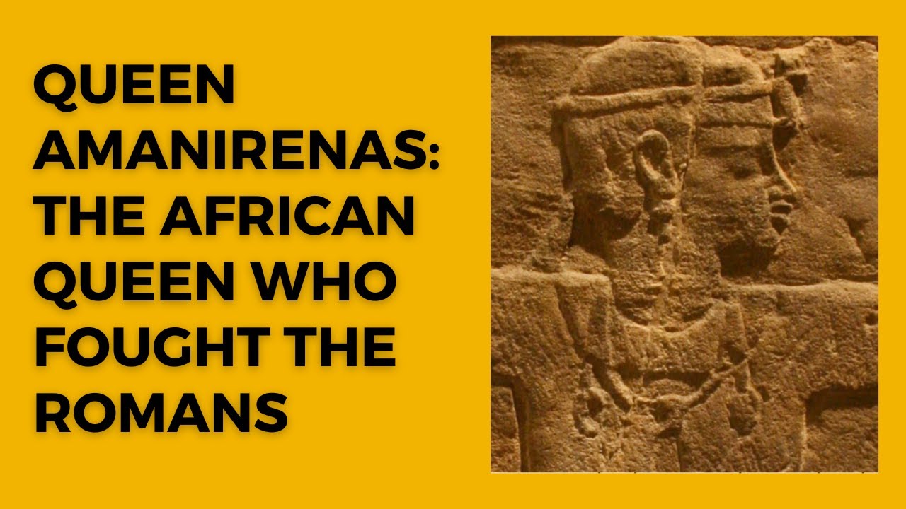Queen Amanirenas: The African Queen Who Stood Up to The Romans - YouTube