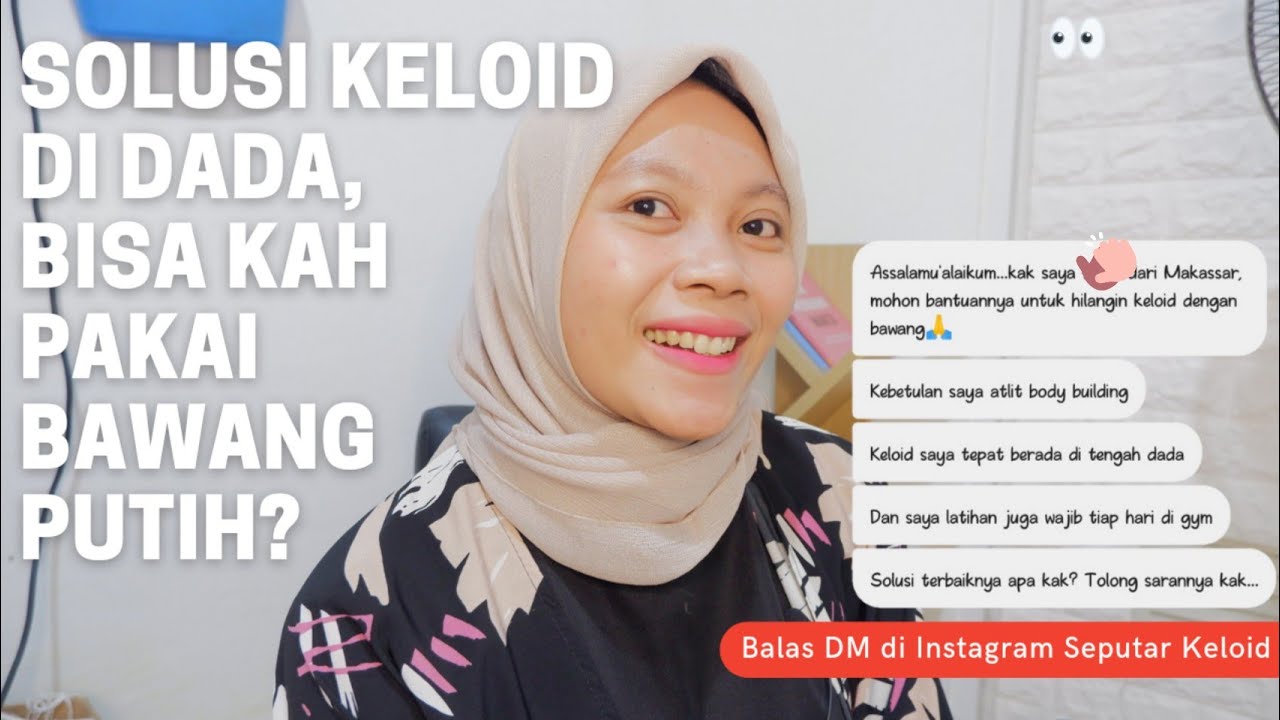PART 20 - QnA : APAKAH BISA MENGHILANGKAN KELOID DI DADA DENGAN BAWANG ...