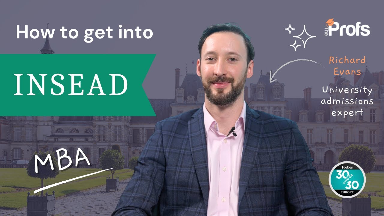 HOW TO GET INTO THE INSEAD MBA - YouTube