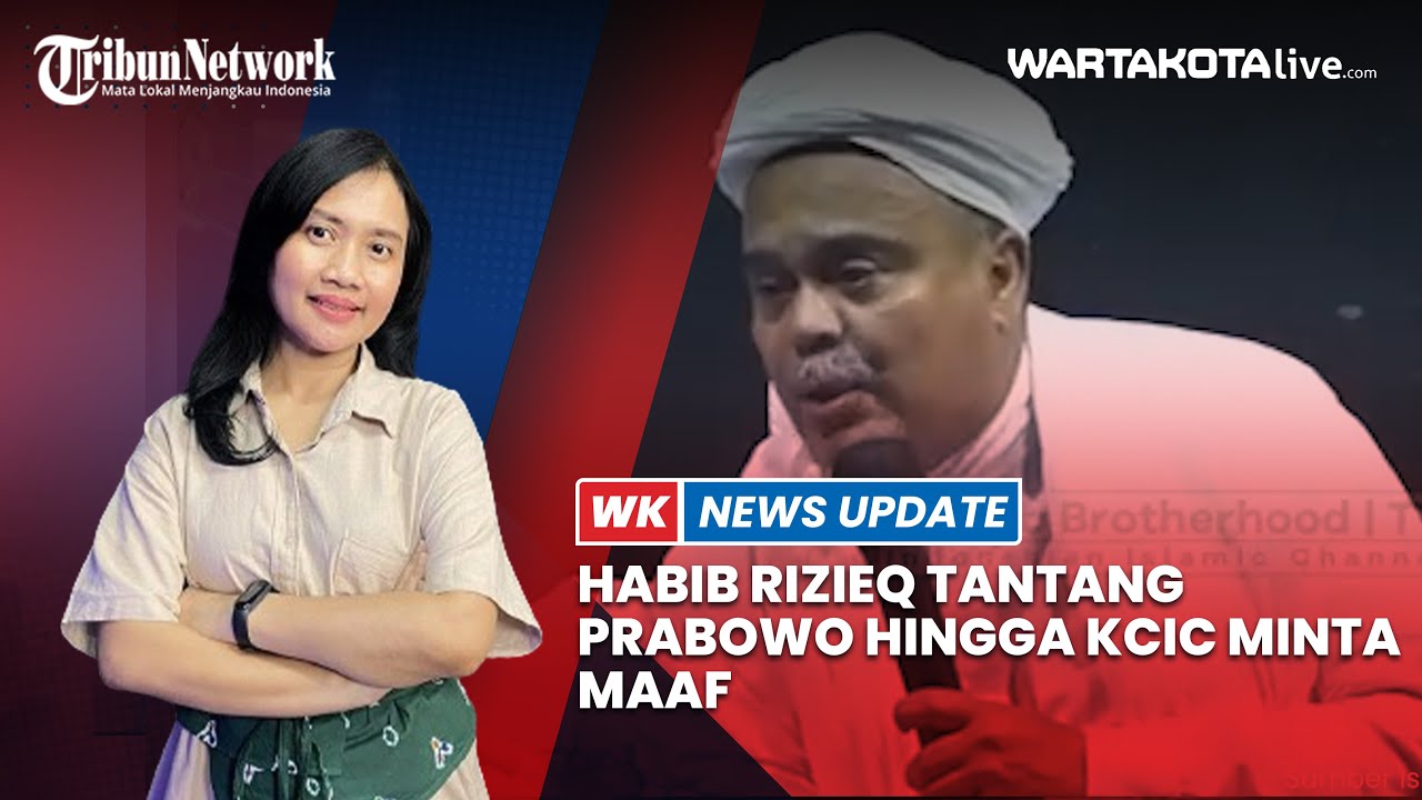 🔴WK NEWSUPDATE :Habib Rizieq Tantang Prabowo Hingga KCIC Minta Maaf ...