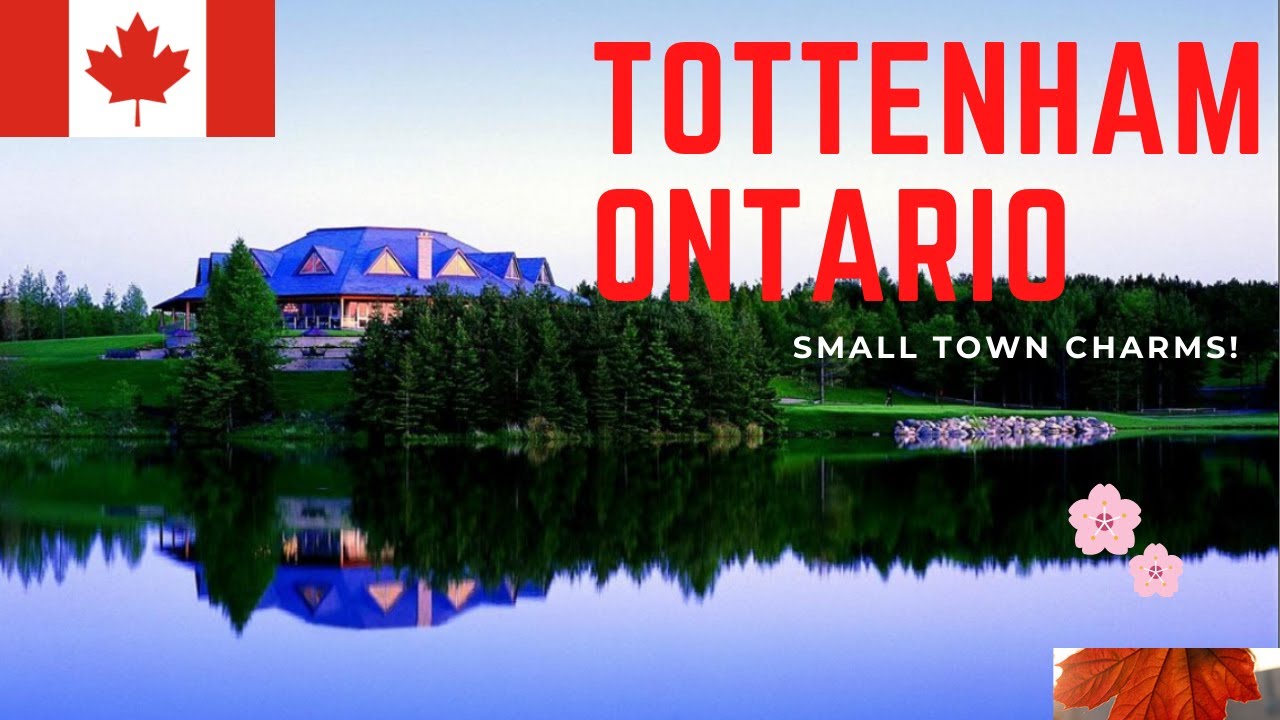 TOTTENHAM, ONTARIO | CANADA SMALL TOWNS | TOP PLACES TO VISIT IN ...