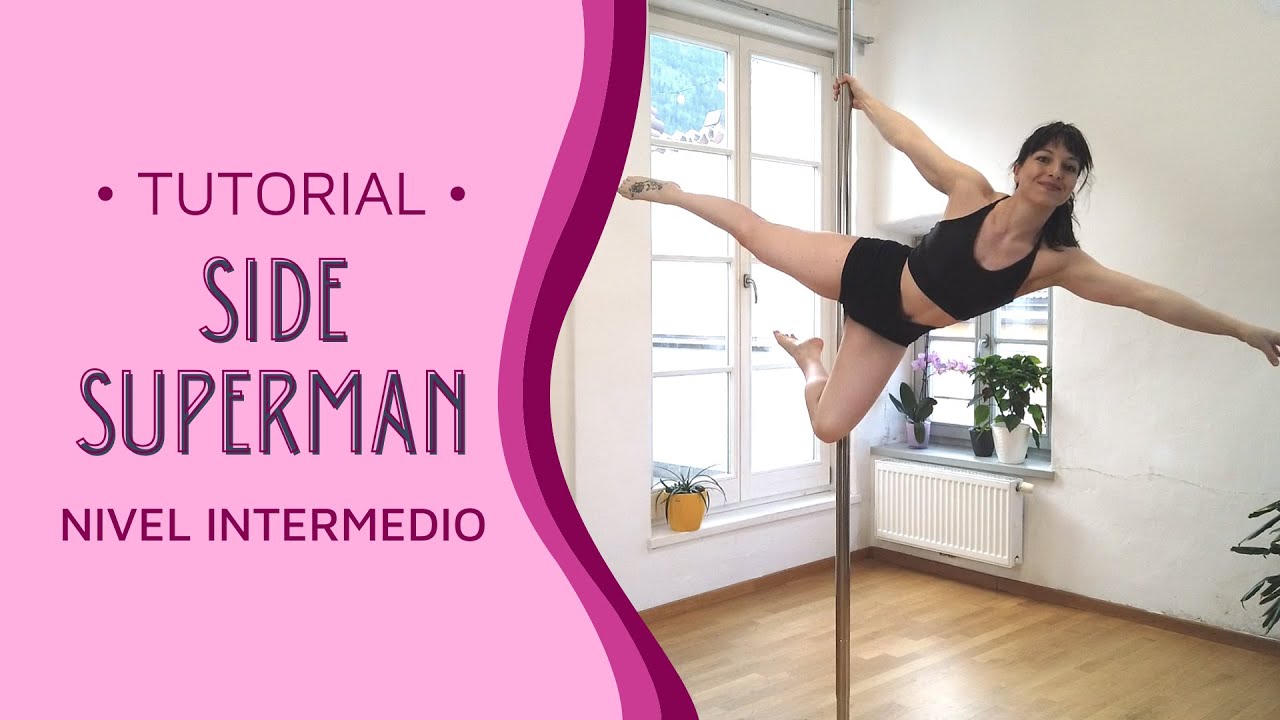 POLE DANCE tutorial: SIDE SUPERMAN 🌟 técnica + mini- combo (nivel intermedio ; aka polorama ...