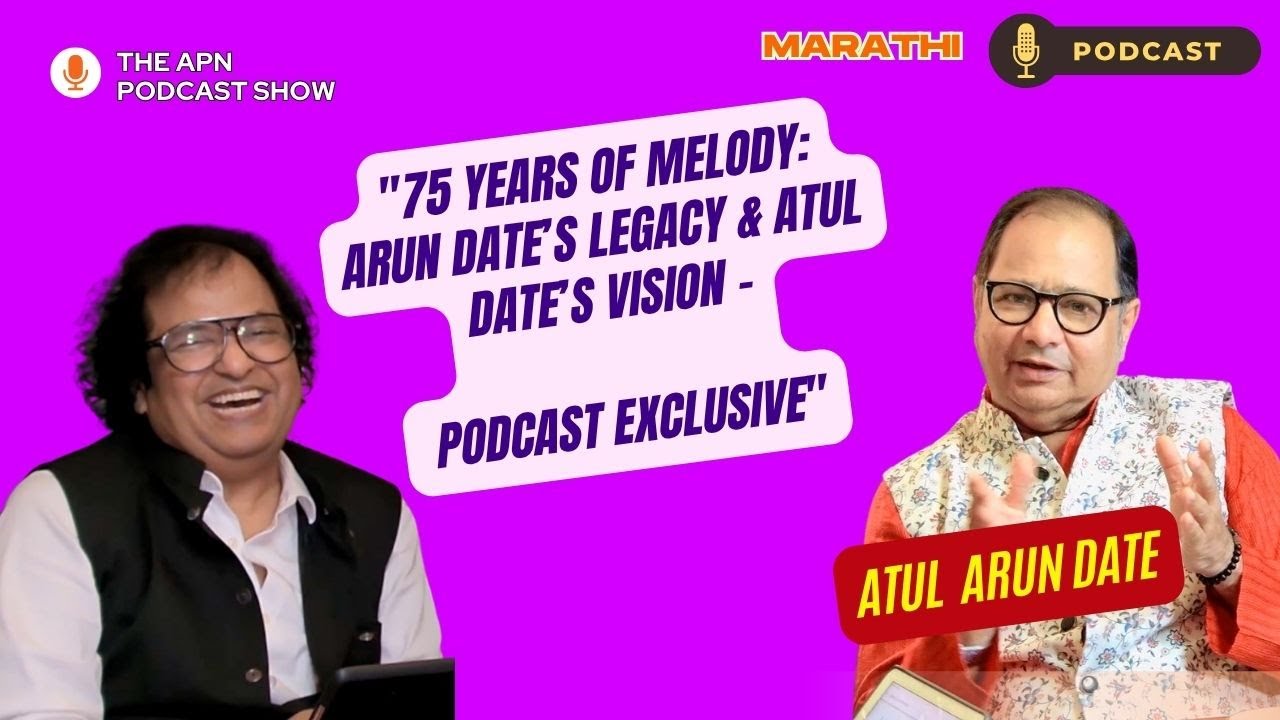 75 Years of Melody Arun Date’s Legacy & Atul Date’s Vision Podcast ...