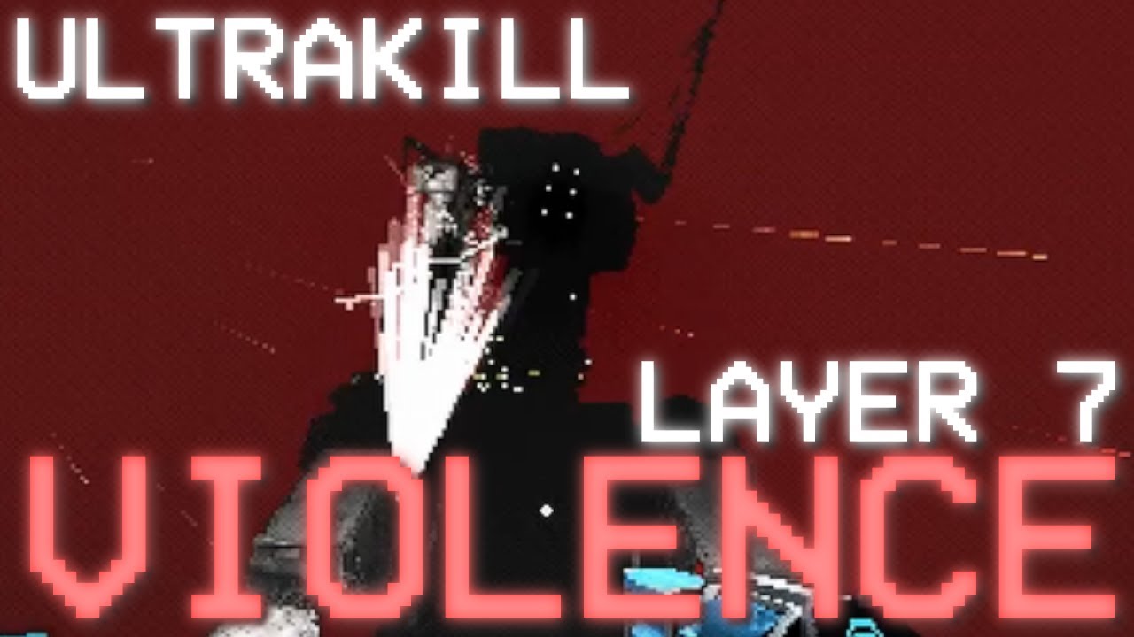 Using VIOLENCE In ULTRAKILL Layer 7 | Part 5 - YouTube
