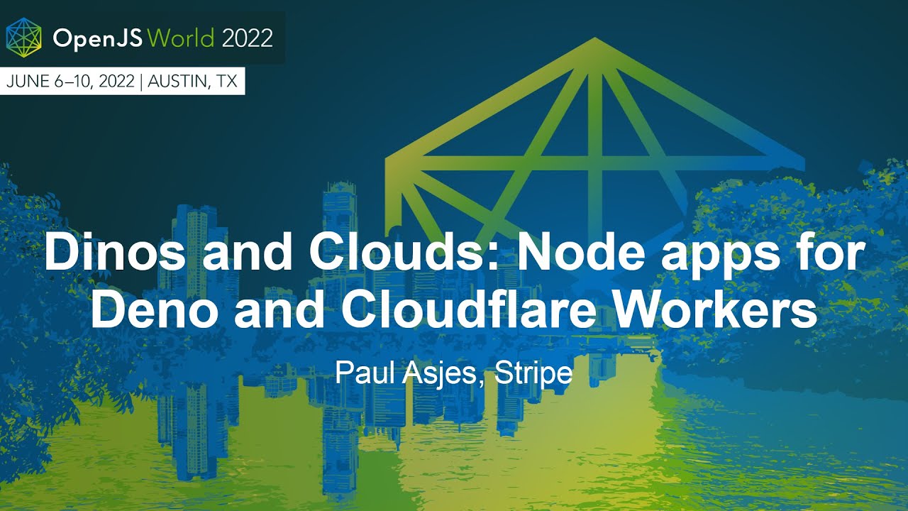 Dinos and Clouds: Node apps for Deno and Cloudflare Workers - Paul Asjes, Stripe - YouTube