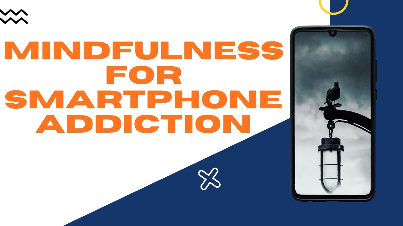 Mindfulness for Smartphone Addiction - YouTube