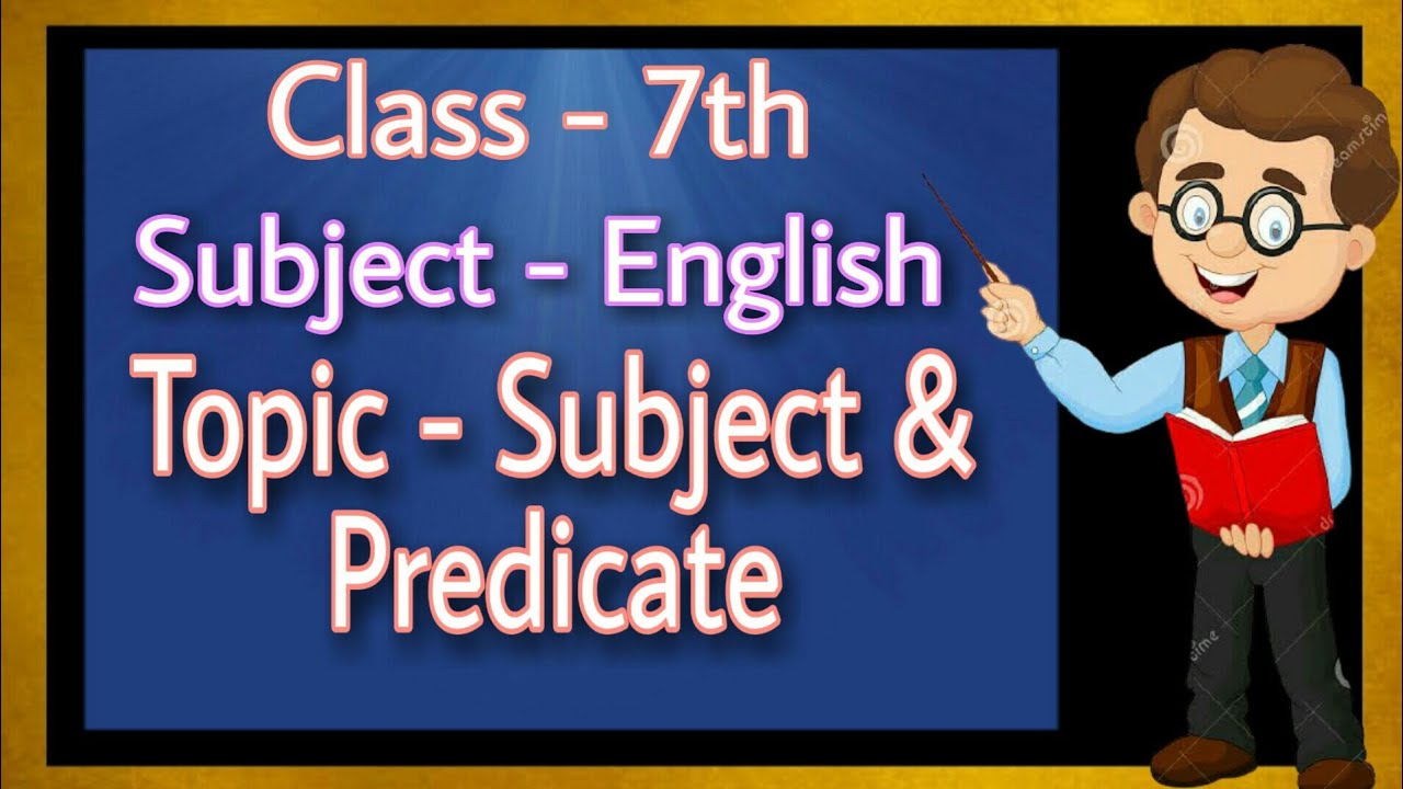 Subject and Predicate (7th class, English page no.58) - YouTube