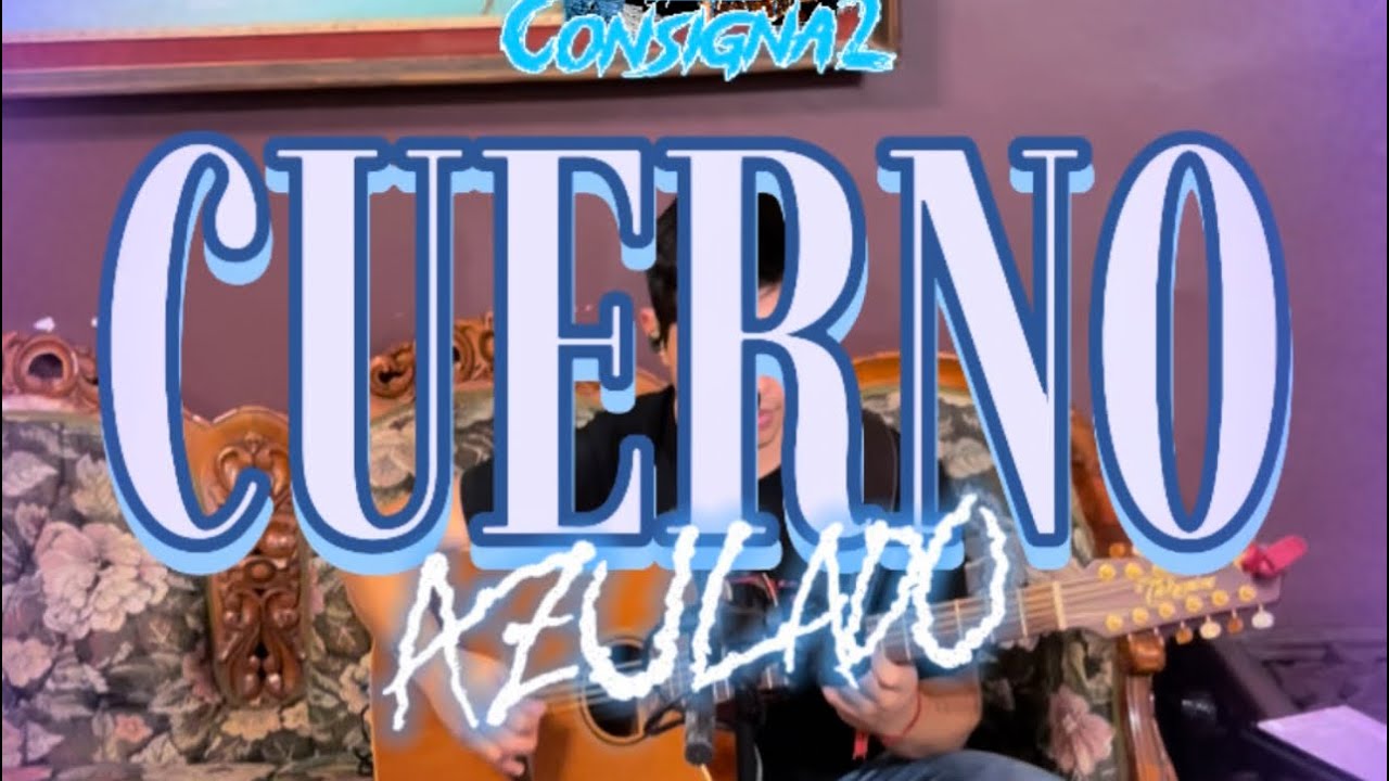 Cuerno Azulado - Natanael Cano ft Gabito Ballesteros (Cover) | Grupo ...