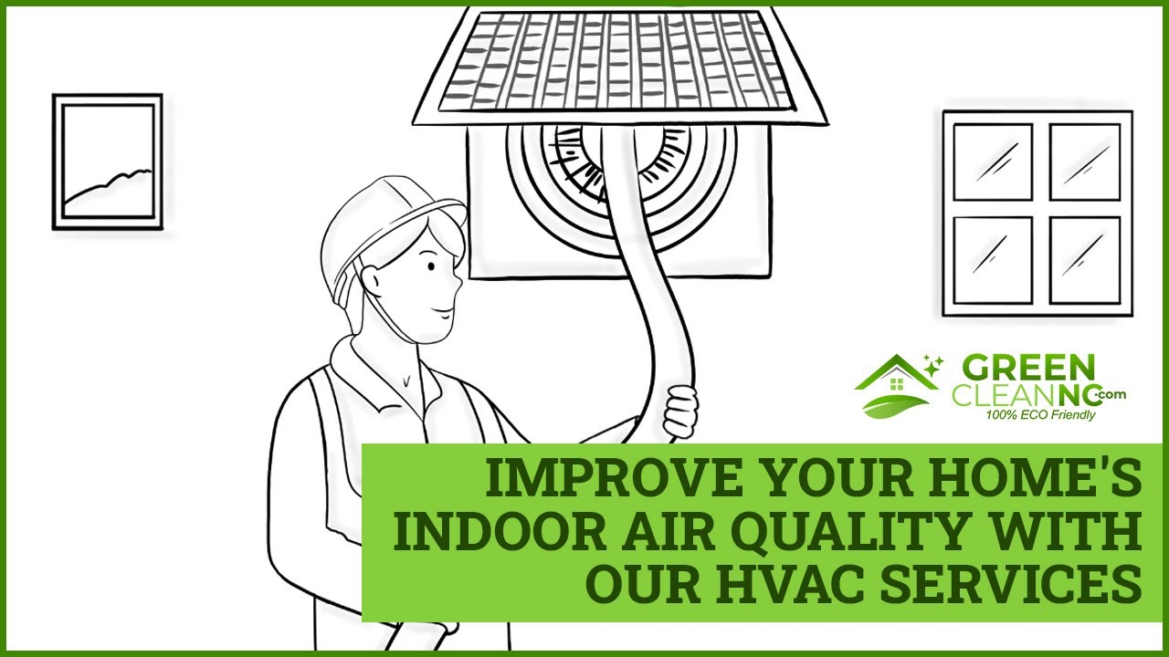 At Green Clean NC, Inc., Our HVAC Solutions Can Improve Your Home's ...