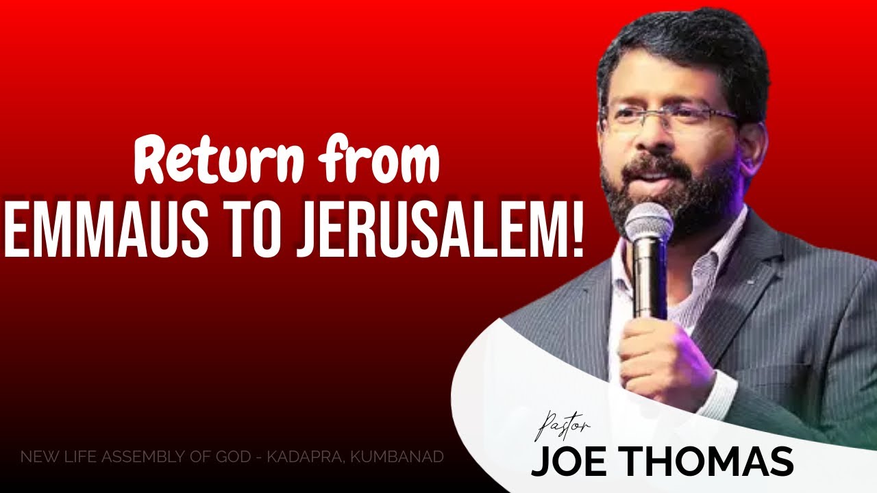 Return from Emmaus to Jerusalem! || Pst. Joe Thomas - YouTube
