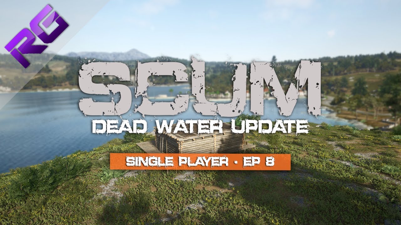 Scum - Dead Water Update - Single Player - Episode 8 - YouTube