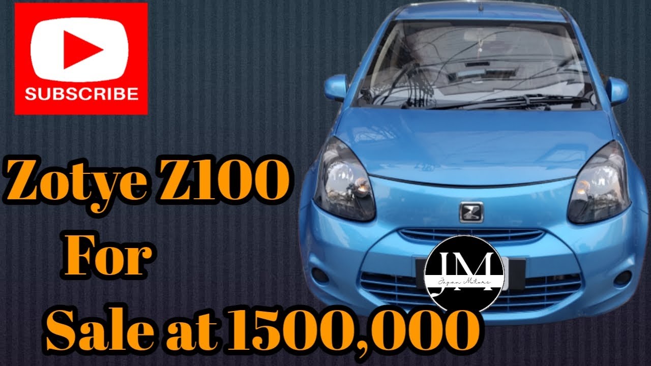 Zotye Z100 Review, Specs, Location & Price | JapanMotorsFsd # ...
