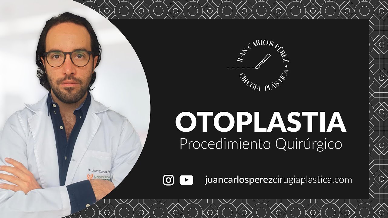 (HD) Otoplastia - Dr. Juan Carlos PÉREZ Cirujano PLÁSTICO. Manizales, Colombia - YouTube