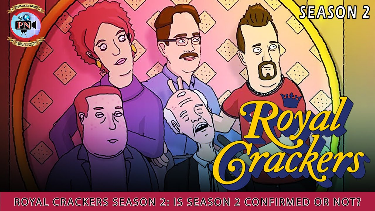 Royal Crackers Season 2: Is Season 2 Confirmed Or Not? - Premiere Next ...