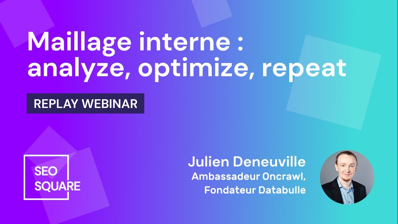 SEO Square - Maillage Interne : Analyze, optimize, repeat - YouTube
