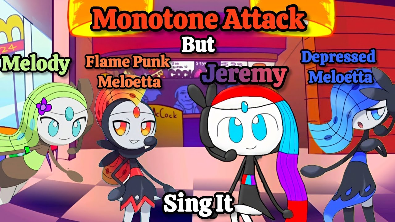 Monotone Attack but Melody Flame Punk Meloetta Jeremy & Depressed ...
