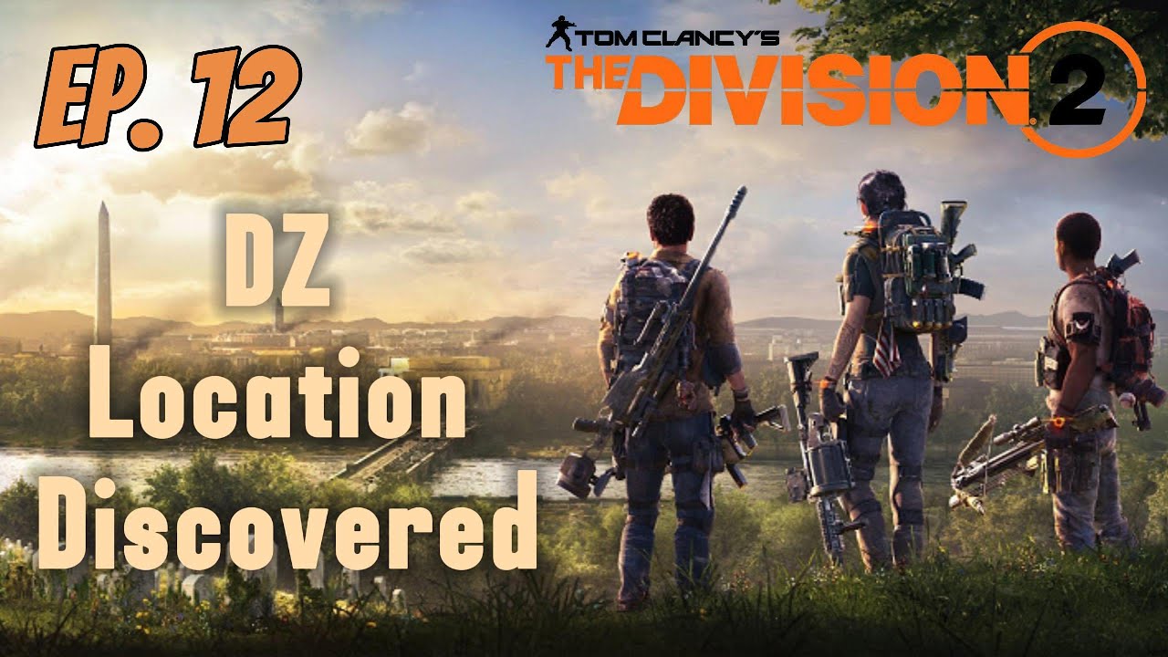 The Division 2 DZ Location Discovered (Ep. 12) - YouTube