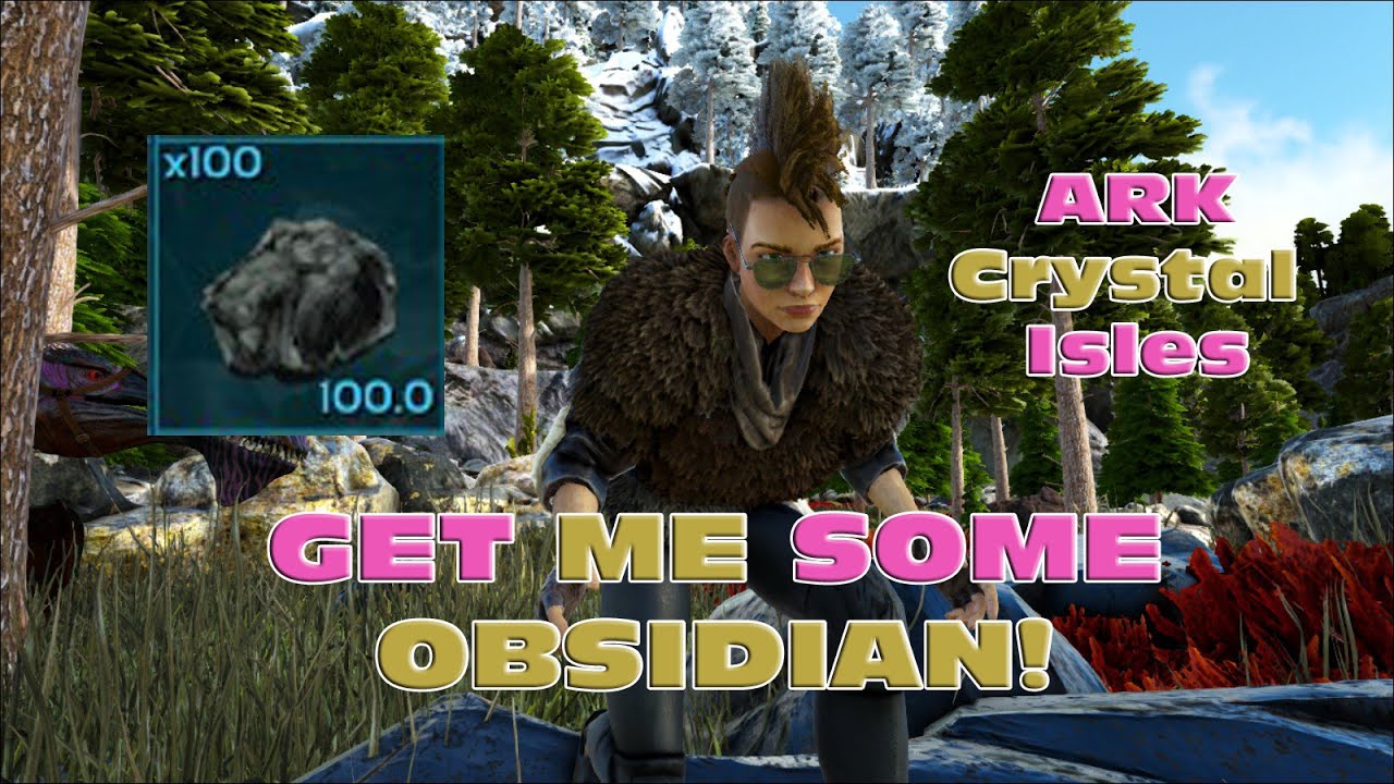 Ark Crystal Isles : Best Places To Find Obsidian! - YouTube
