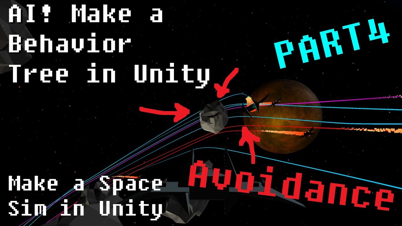 Build A Behavior Tree Ai In Unity Part 4 Obstacle Avoidance Making A Space Game Tutorial