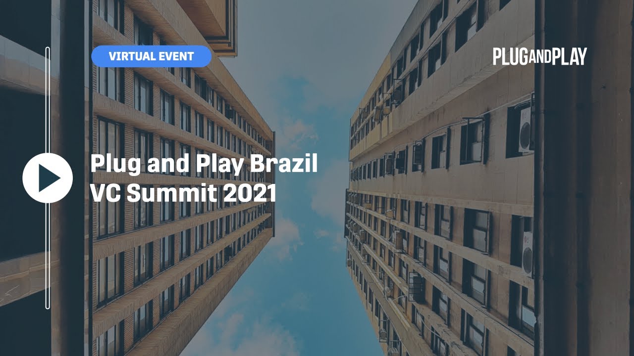 Venture Capital Summit 2021| Plug and Play Brazil - YouTube