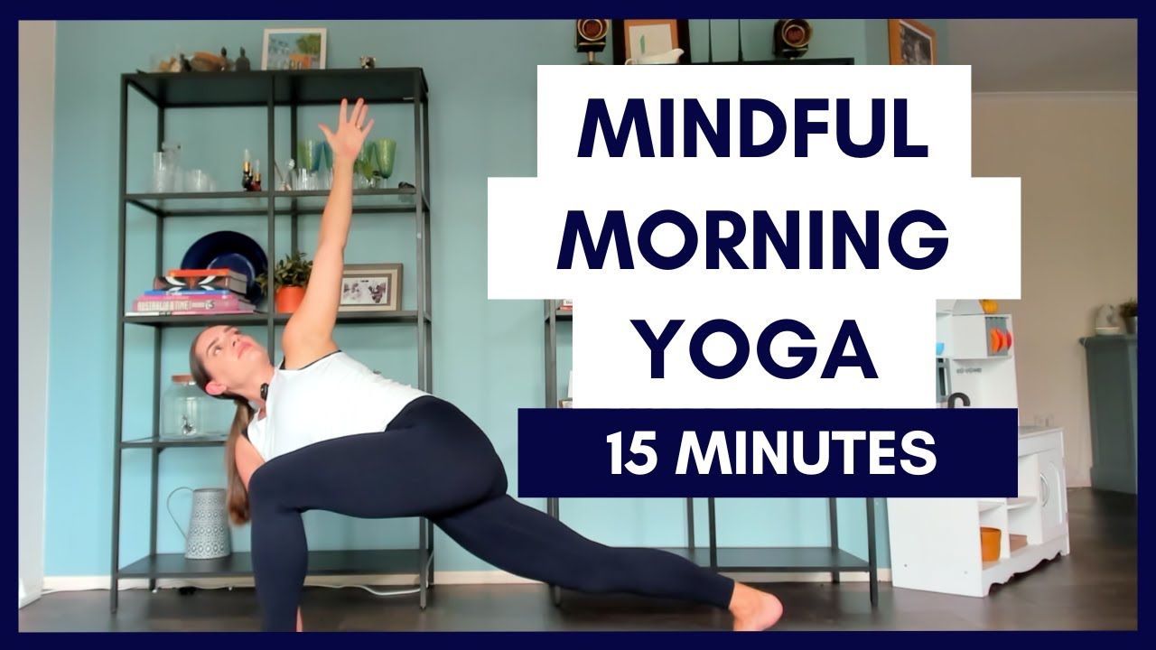 15 Minute Mindful Morning Yoga - YouTube