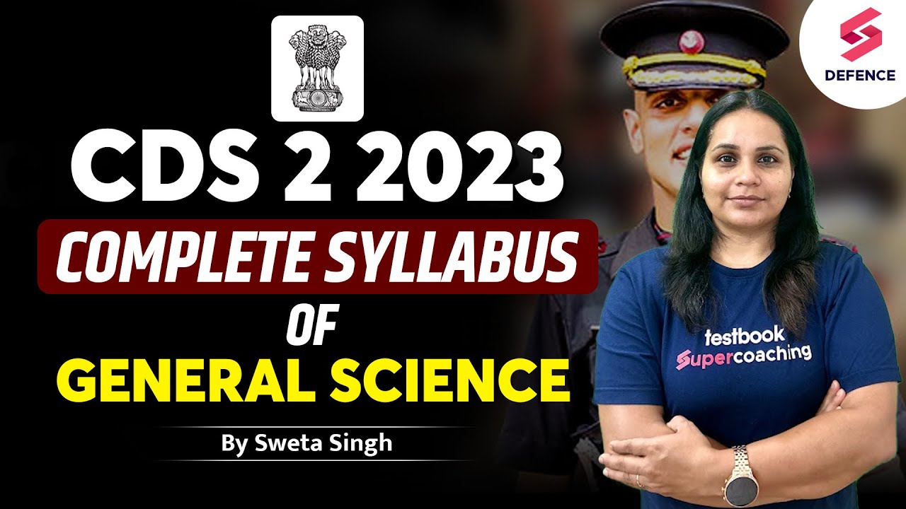 CDS 2 2023 Complete Syllabus for General Science | CDS 2 2023 Syllabus ...