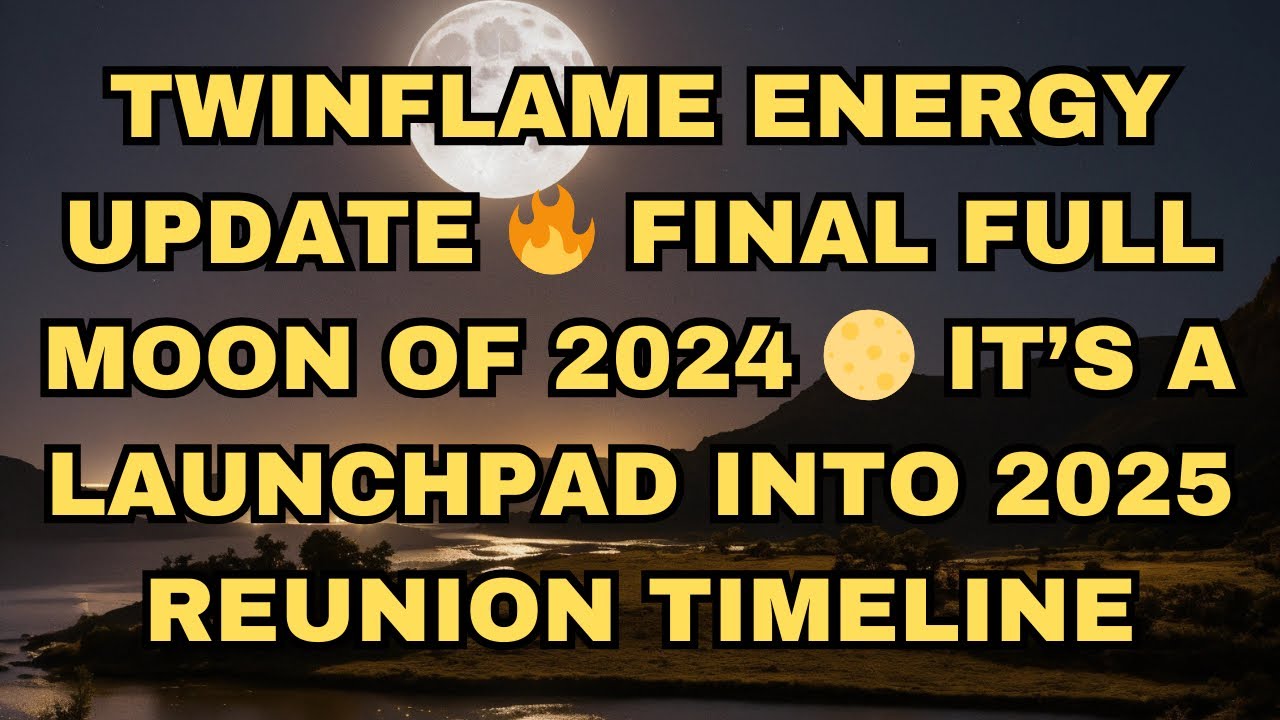 FINAL FULL MOON OF 2024 IT’S A LAUNCHPAD INTO 2025 REUNION TIMELINE - YouTube