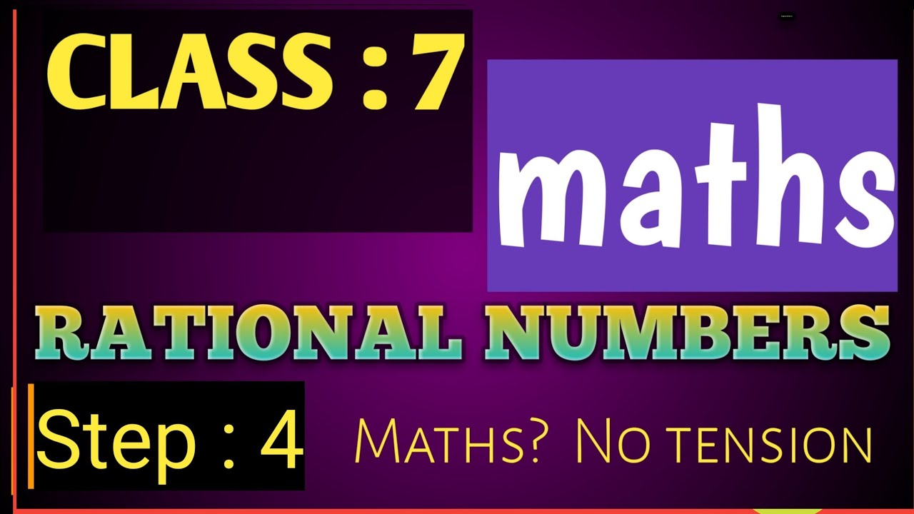 |Class 7 maths Rational Numbers|Rational Numbers STEP 4 solved by ...