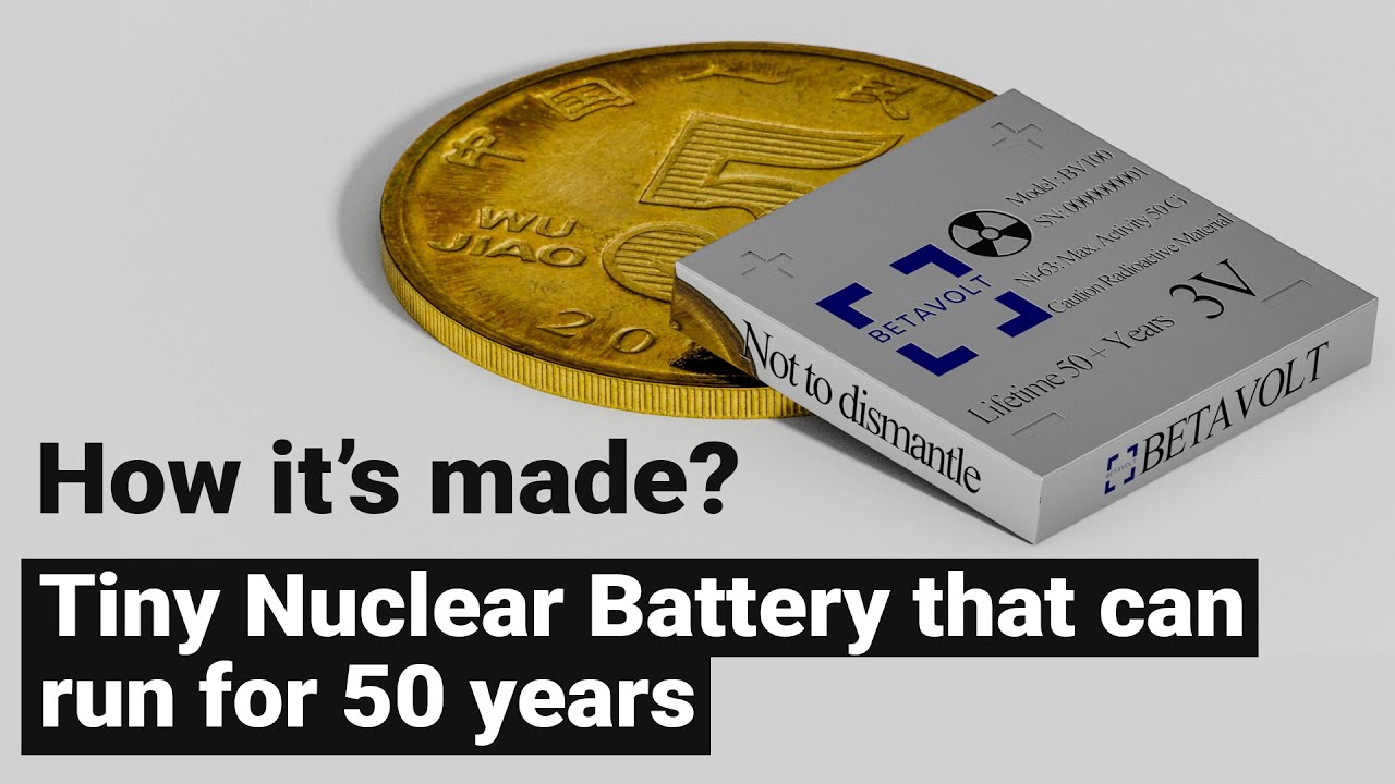 Betavolt’s 50-Years Non-chargeable Nuclear Battery | How it’s made from ...