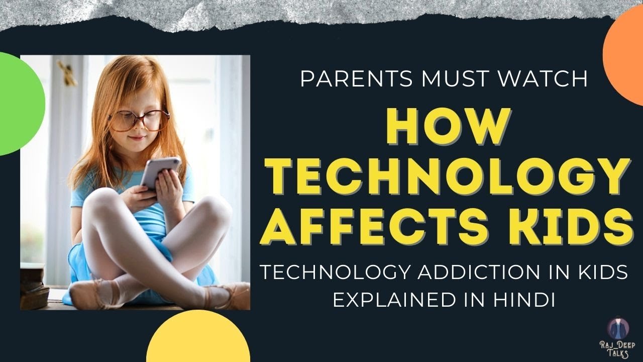 How Technology Affects Kids | Technology Addiction In Kids | Explained ...