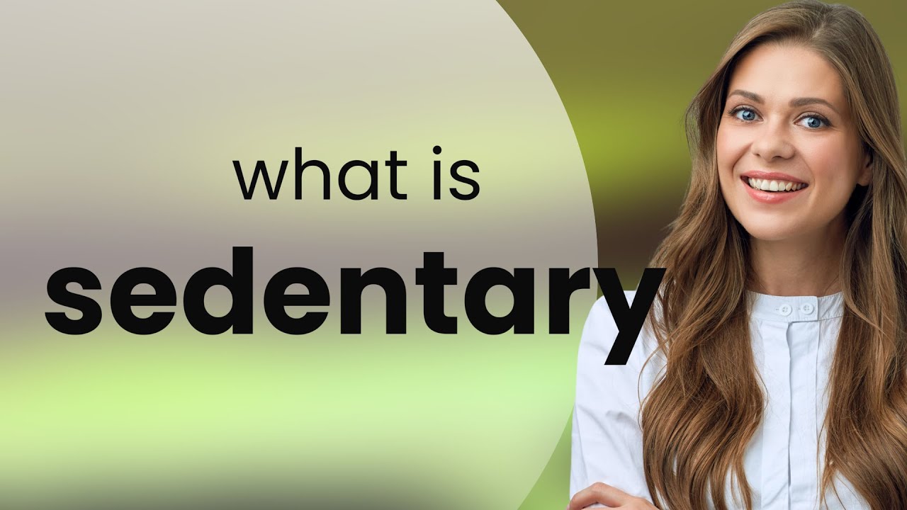 Sedentary — meaning of SEDENTARY - YouTube
