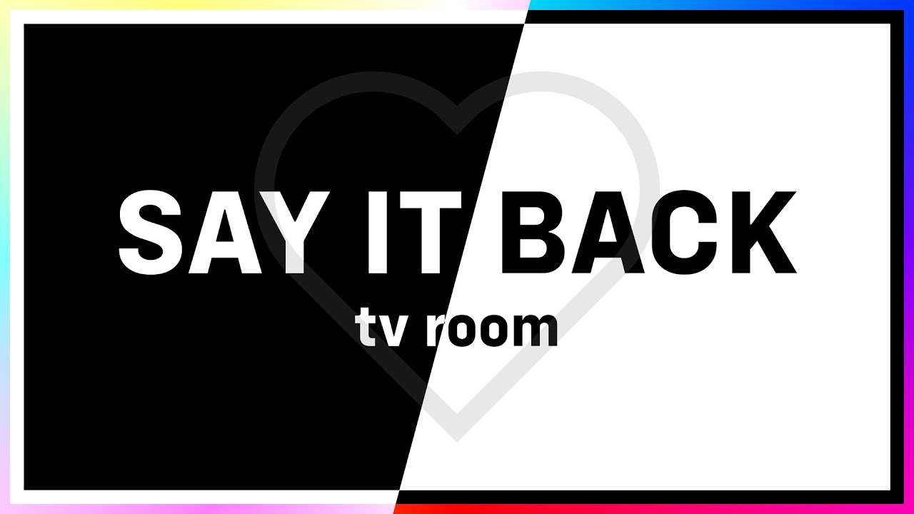 tv room - Say It Back | Lyrics [EPILEPSY WARNING] - YouTube