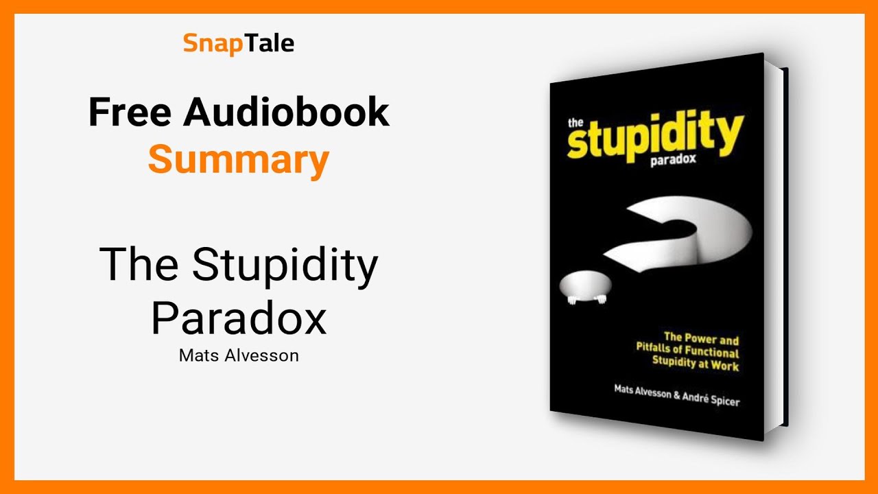 The Stupidity Paradox by Mats Alvesson: 9 Minute Summary - YouTube