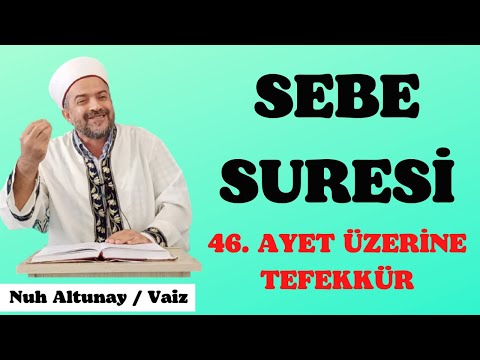SEBE SURESİ 46. AYET ÜZERİNE TEFEKKÜR