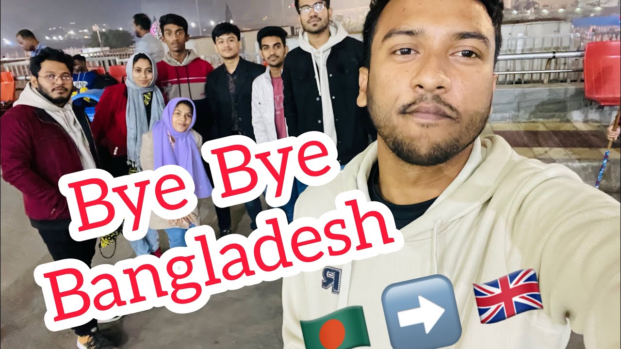 Bye Bye Dear Bangladesh | BD to UK | Travel Vlog | Study in UK | TexTube - YouTube
