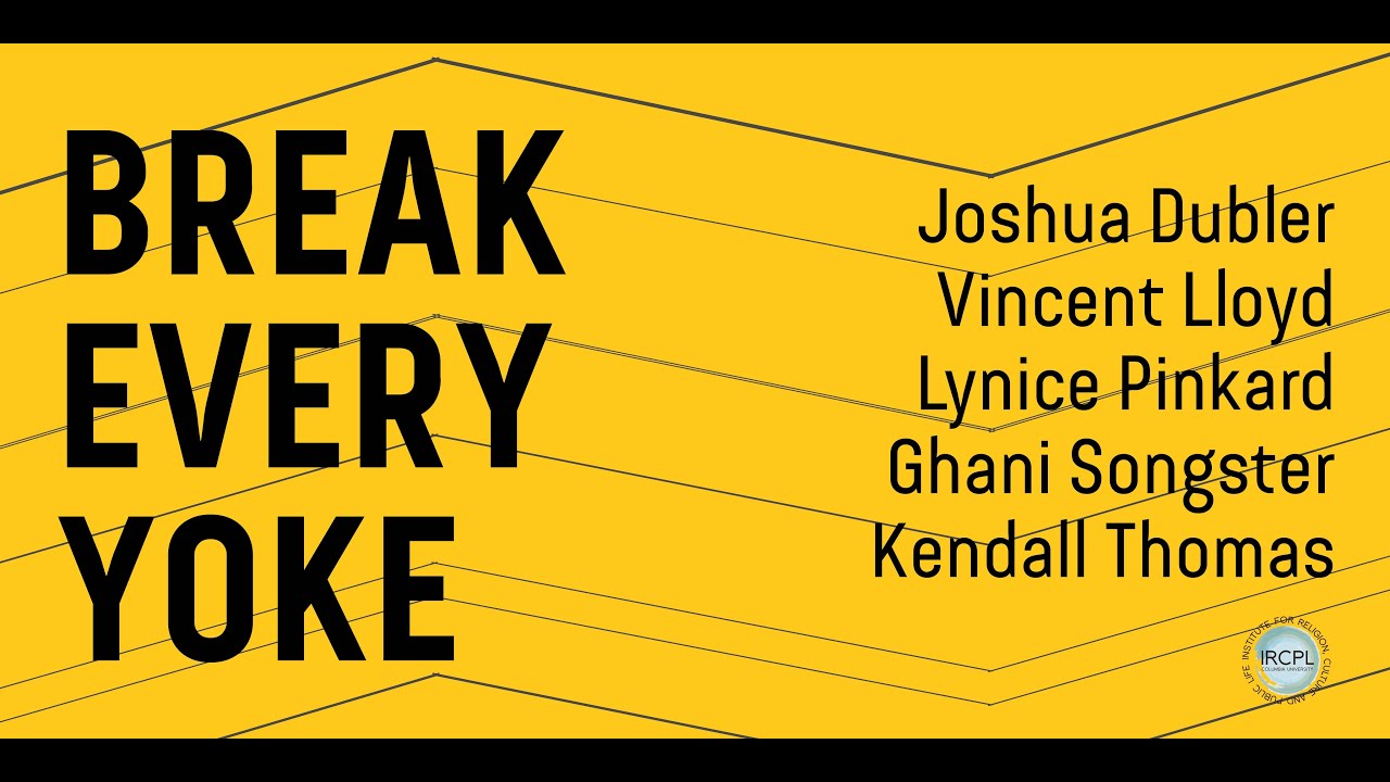 Break Every Yoke: Religion, Justice, and the Abolition of Prisons - YouTube